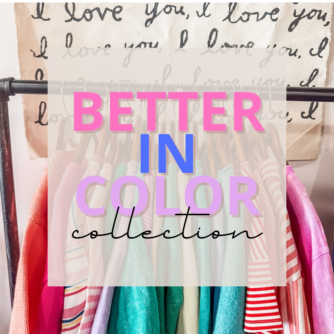 Better in Color Collection – Page 2 – Love, M Boutique