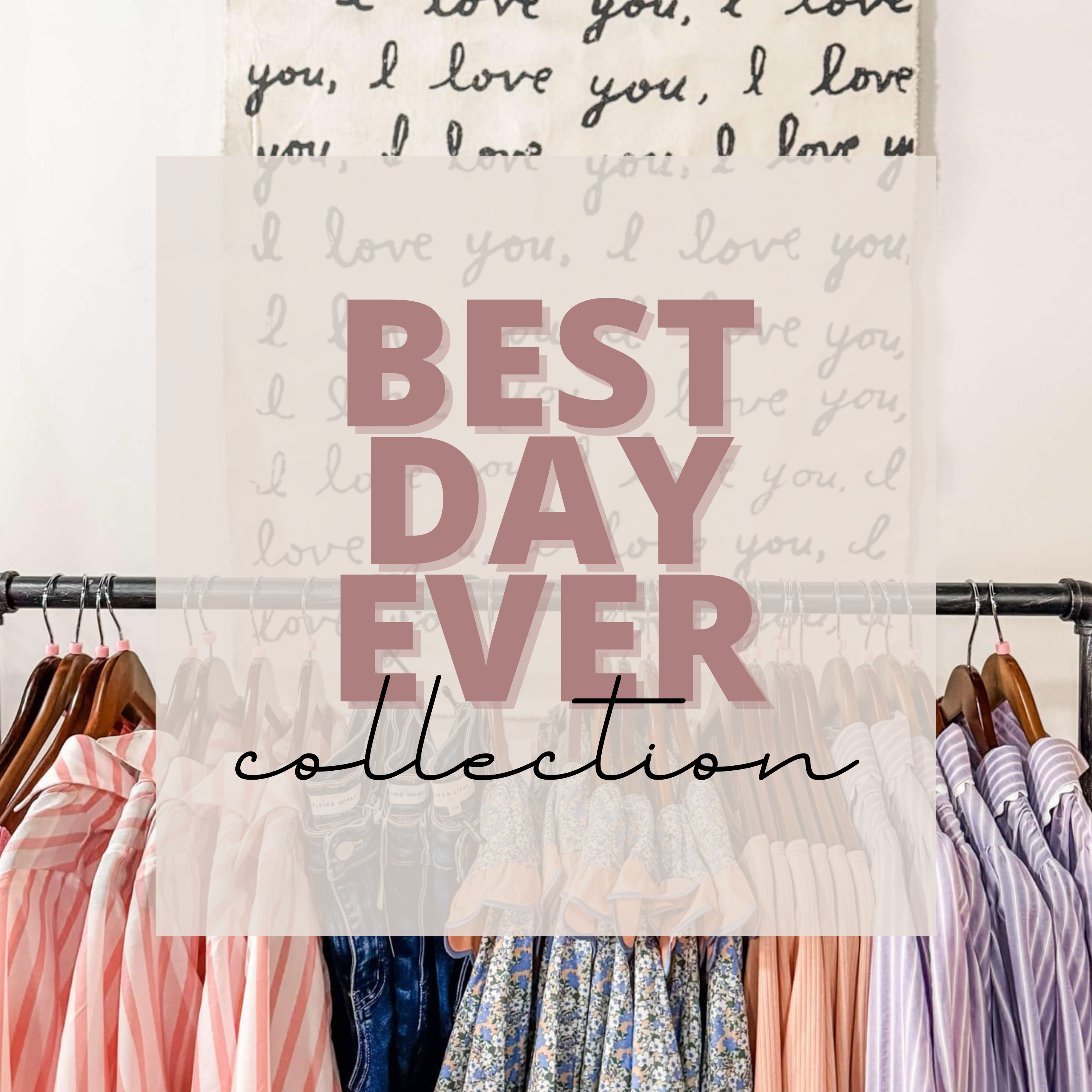 Best Day Ever Collection – Love, M Boutique